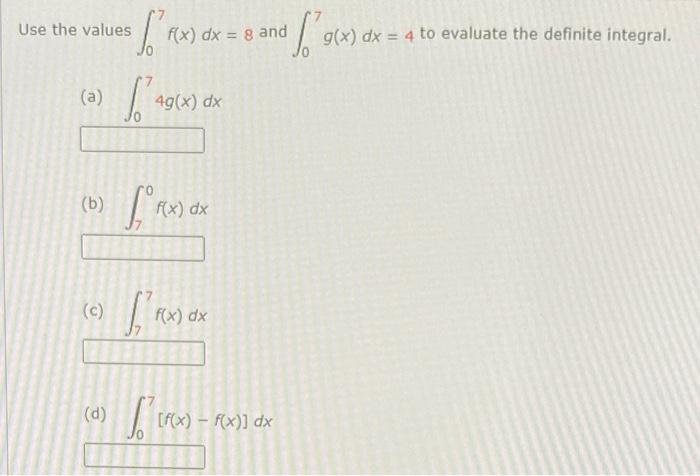 Solved Use the values ∫07f(x)dx=8 and ∫07g(x)dx=4 to | Chegg.com