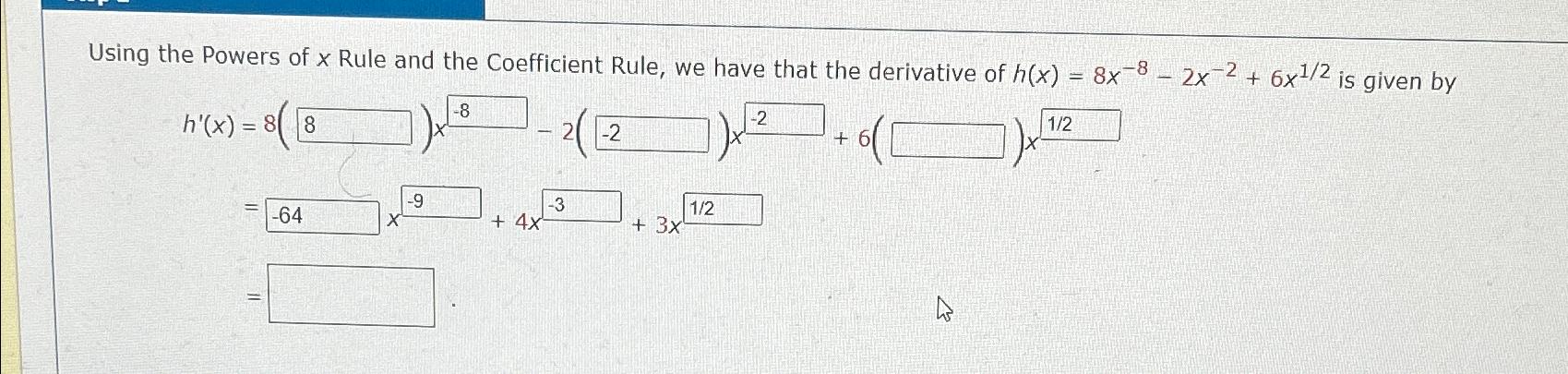 Solved Using the Powers of x ﻿Rule and the Coefficient Rule, | Chegg.com