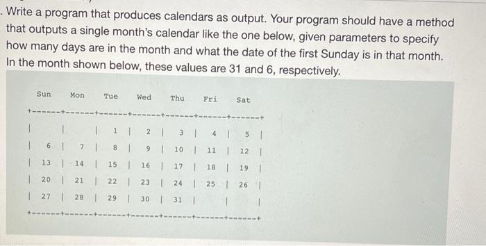 Solved . Write a program that produces calendars as output. | Chegg.com