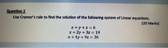 Solved Question 2 Use Cramer's rule to find the solution of | Chegg.com