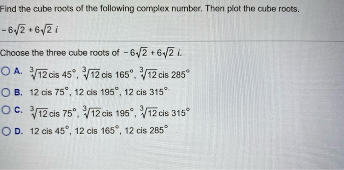 Solved Find the cube roots of the following complex number. | Chegg.com