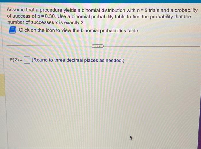 Solved Assume that a procedure yields a binomial | Chegg.com