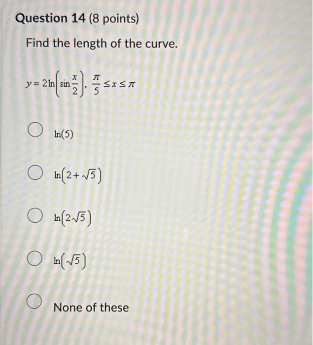 Solved Find the length of the curve. y=2ln(sin2x),5π≤x≤π | Chegg.com