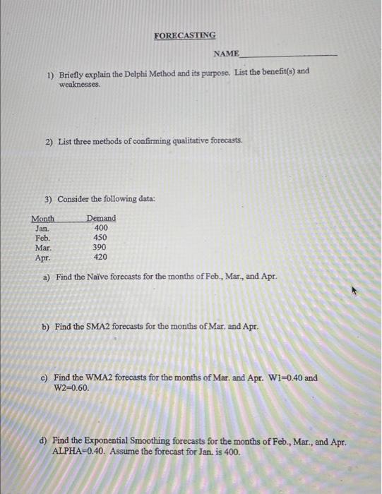 Solved FORECASTING NAME 1) Briefly explain the Delphi Method | Chegg.com
