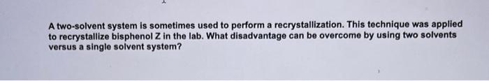 Solved A two-solvent system is sometimes used to perform a | Chegg.com