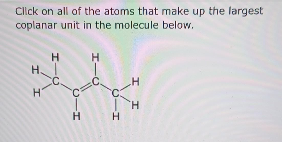 Solved Click on all of the atoms that make up the largest | Chegg.com