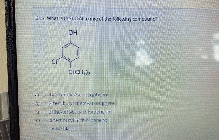 Solved 21. What is the IUPAC name of the following compound? | Chegg.com