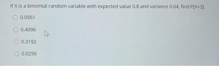 Solved If X is a binomial random variable with expected | Chegg.com