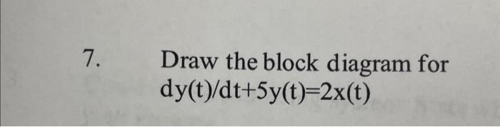 Solved dy(t)/dt+5y(t)=2x(t) | Chegg.com