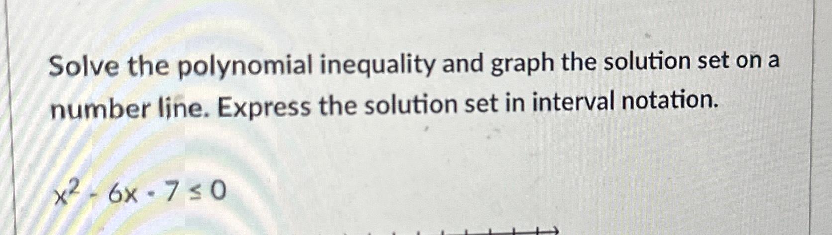 Solved Solve the polynomial inequality and graph the | Chegg.com