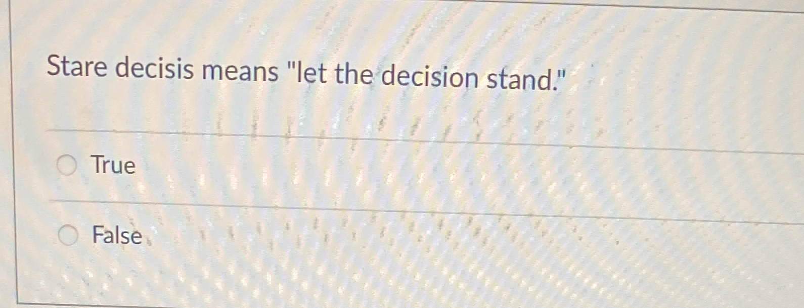 Solved Stare decisis means "let the decision | Chegg.com