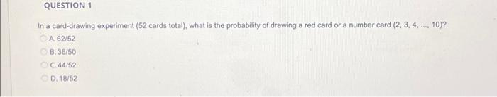 QUESTION 1 In a card-drawing experiment (52 cards | Chegg.com