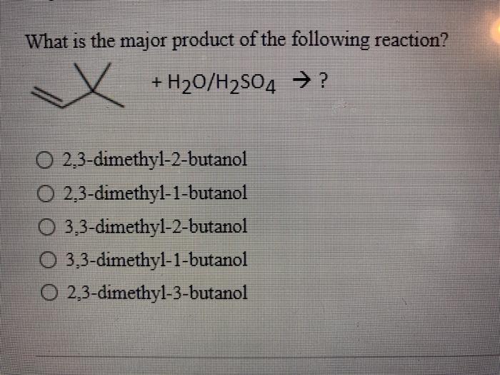 Solved What is the major product of the following reaction? | Chegg.com