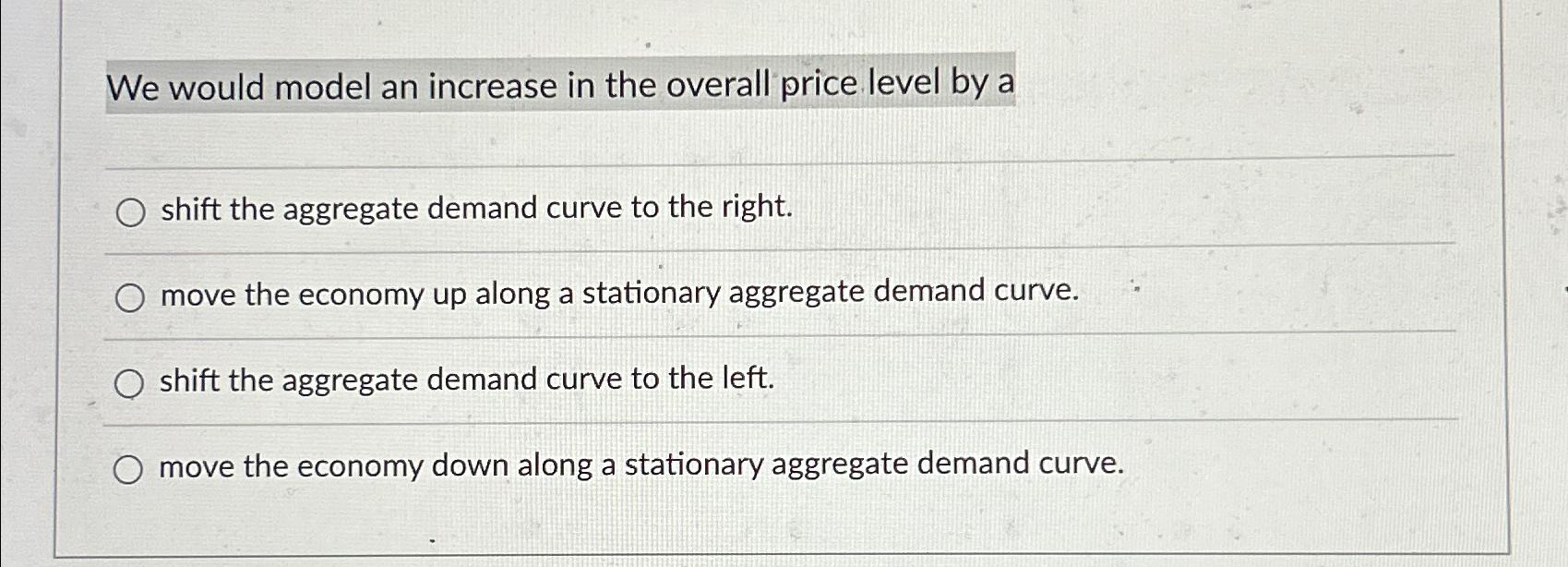 Solved We would model an increase in the overall price level | Chegg.com