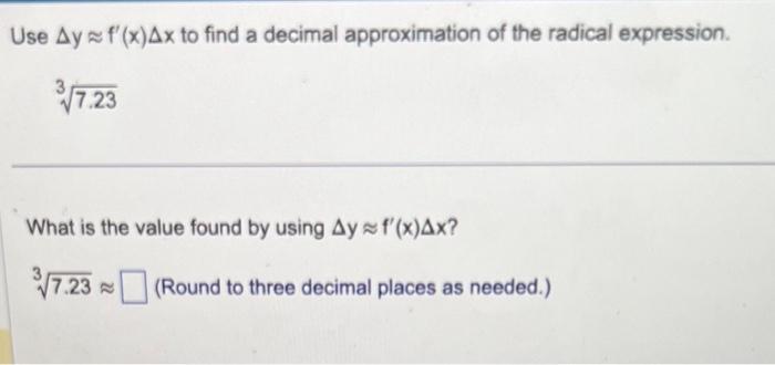 Solved Use Δy≈f′(x)Δx to find a decimal approximation of the | Chegg.com