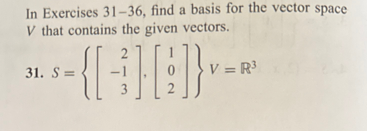 Solved In Exercises 31-36, ﻿find a basis for the vector | Chegg.com