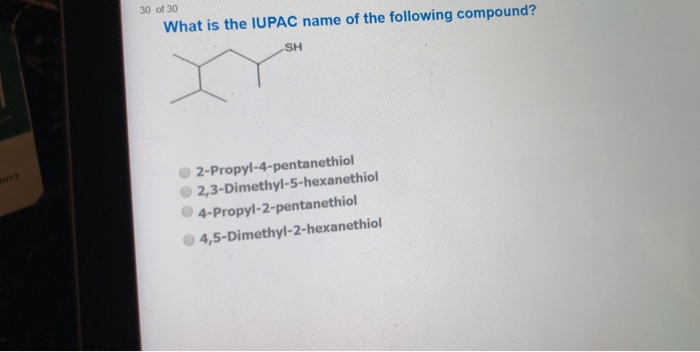 Solved 30 of 30 What is the IUPAC name of the following | Chegg.com