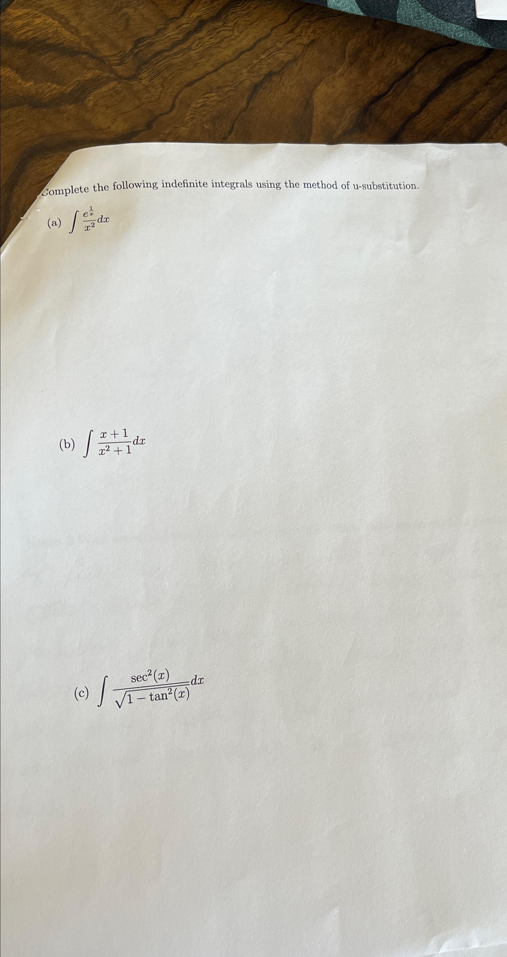 Solved complete the following indefinite integrals using the | Chegg.com