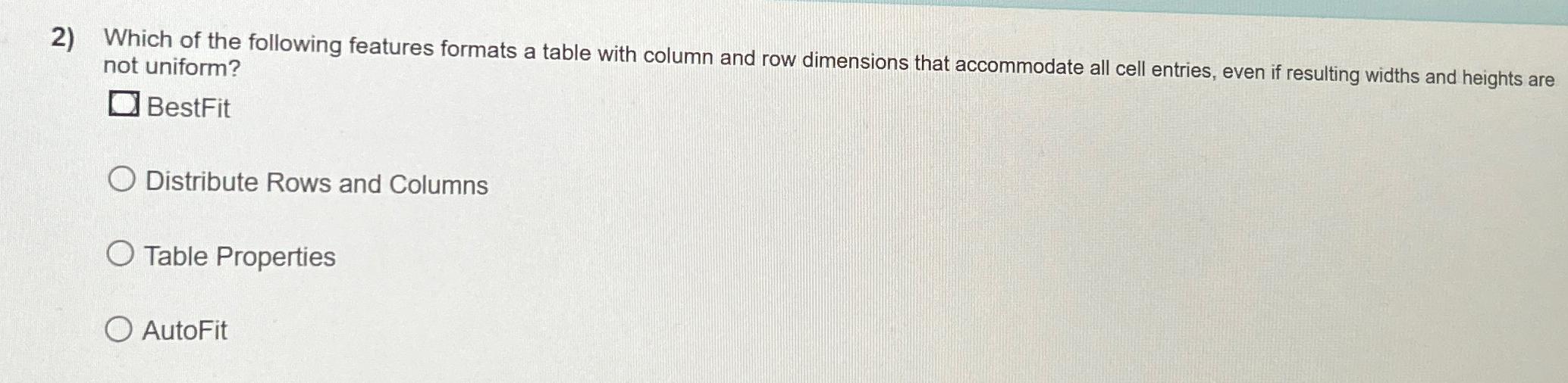 Solved Which of the following features formats a table with | Chegg.com