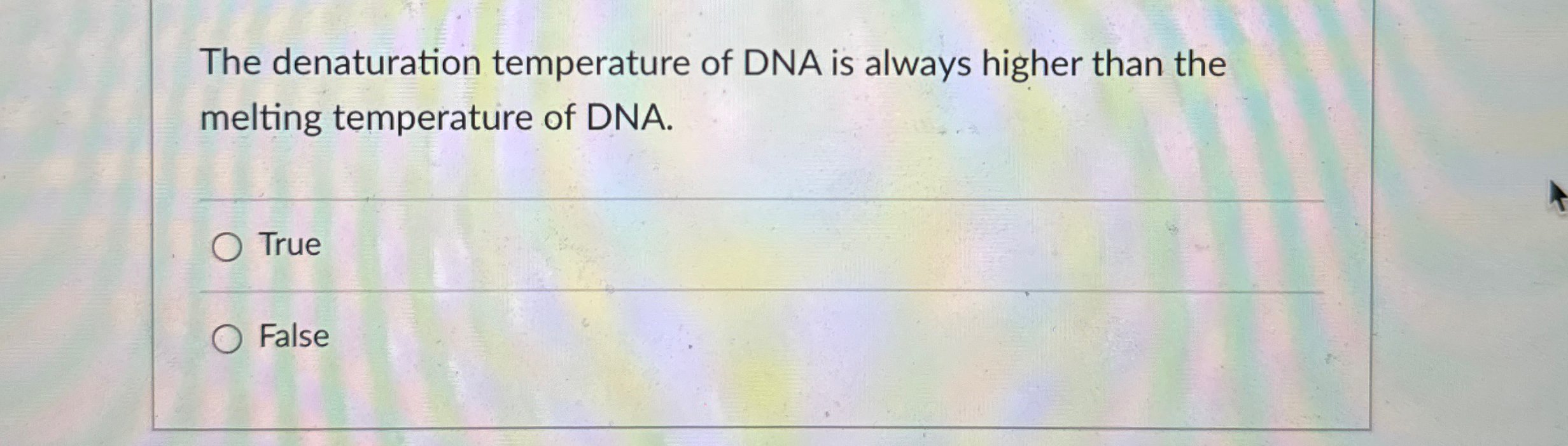 Solved The denaturation temperature of DNA is always higher | Chegg.com