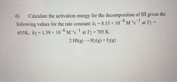 Solved 6) Calculate the activation energy for the | Chegg.com