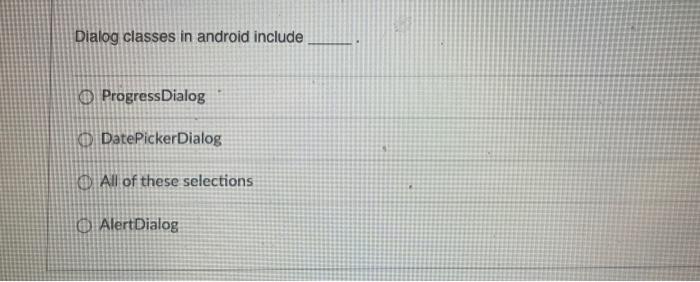 Solved Dialog Classes In Android Include Progressdialog