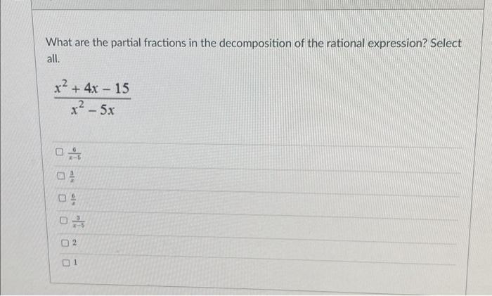 Solved What are the partial fractions in the decomposition | Chegg.com