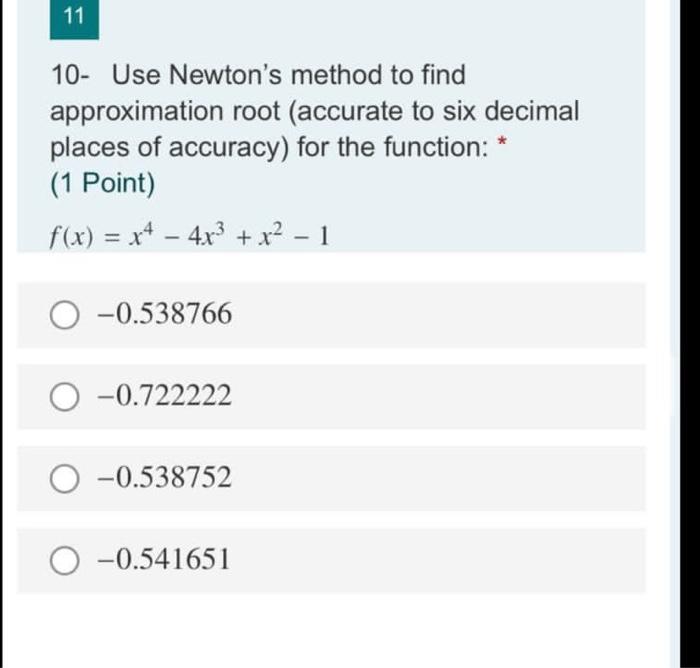 Solved 10- Use Newton's method to find approximation root | Chegg.com