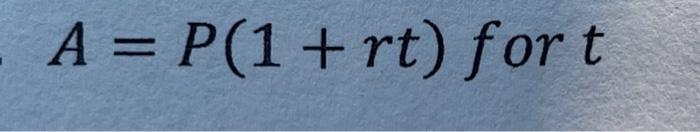 Solved A=P(1+rt) for t | Chegg.com
