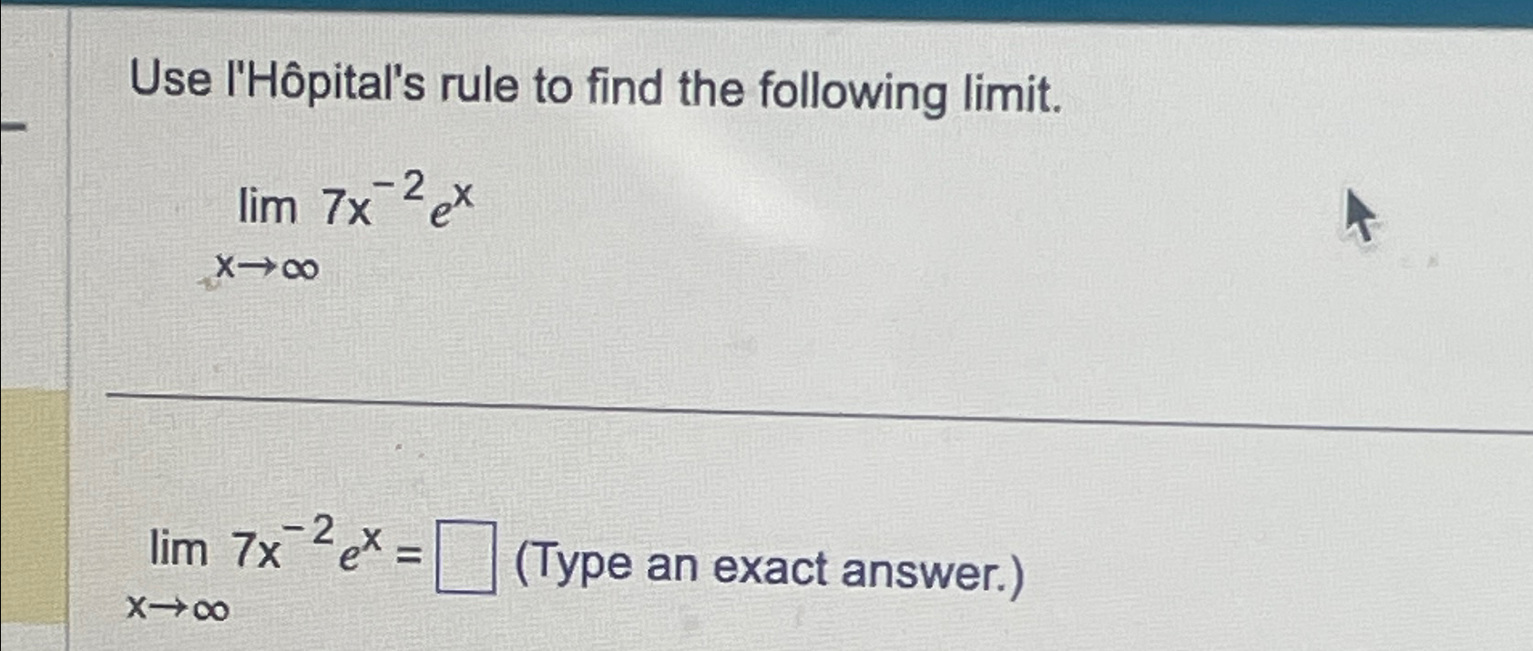 Solved Use l'Hôpital's rule to find the following | Chegg.com