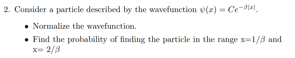 Solved Consider A Particle Described By The Wavefunction
