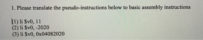 Solved 1. Please translate the pseudo-instructions below to | Chegg.com Solved 1. Please translate the pseudo-instructions below to | Chegg.com