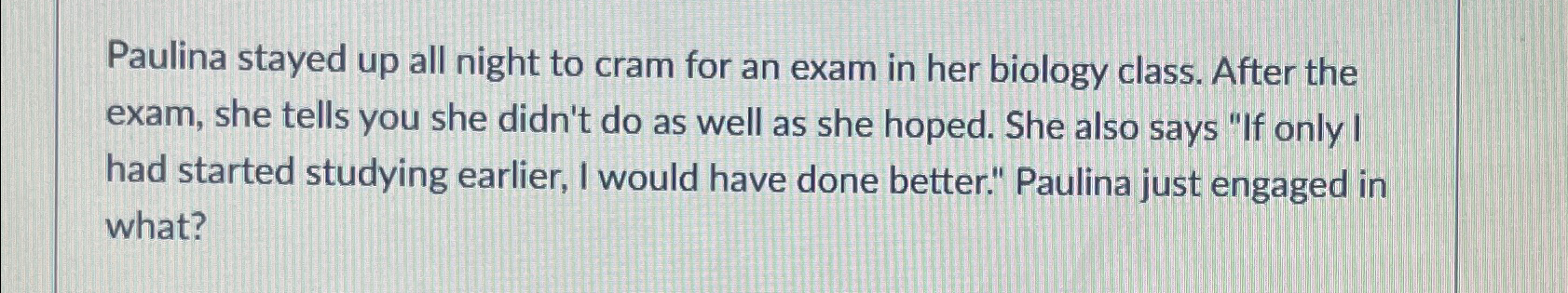 Solved Paulina stayed up all night to cram for an exam in | Chegg.com