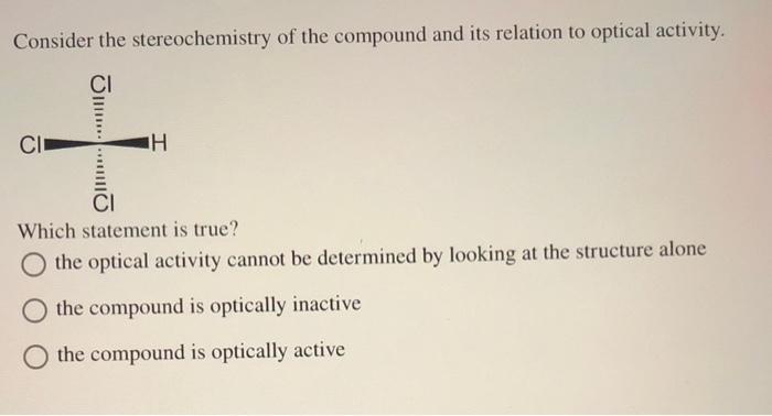 Solved Consider the stereochemistry of the compound and its | Chegg.com