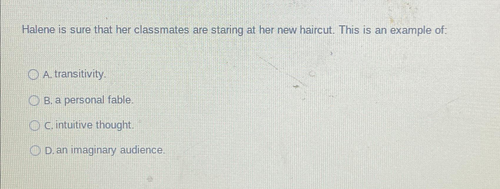 Solved Halene is sure that her classmates are staring at her | Chegg.com