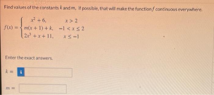 Solved Find values of the constants kandm, if possible, that | Chegg.com