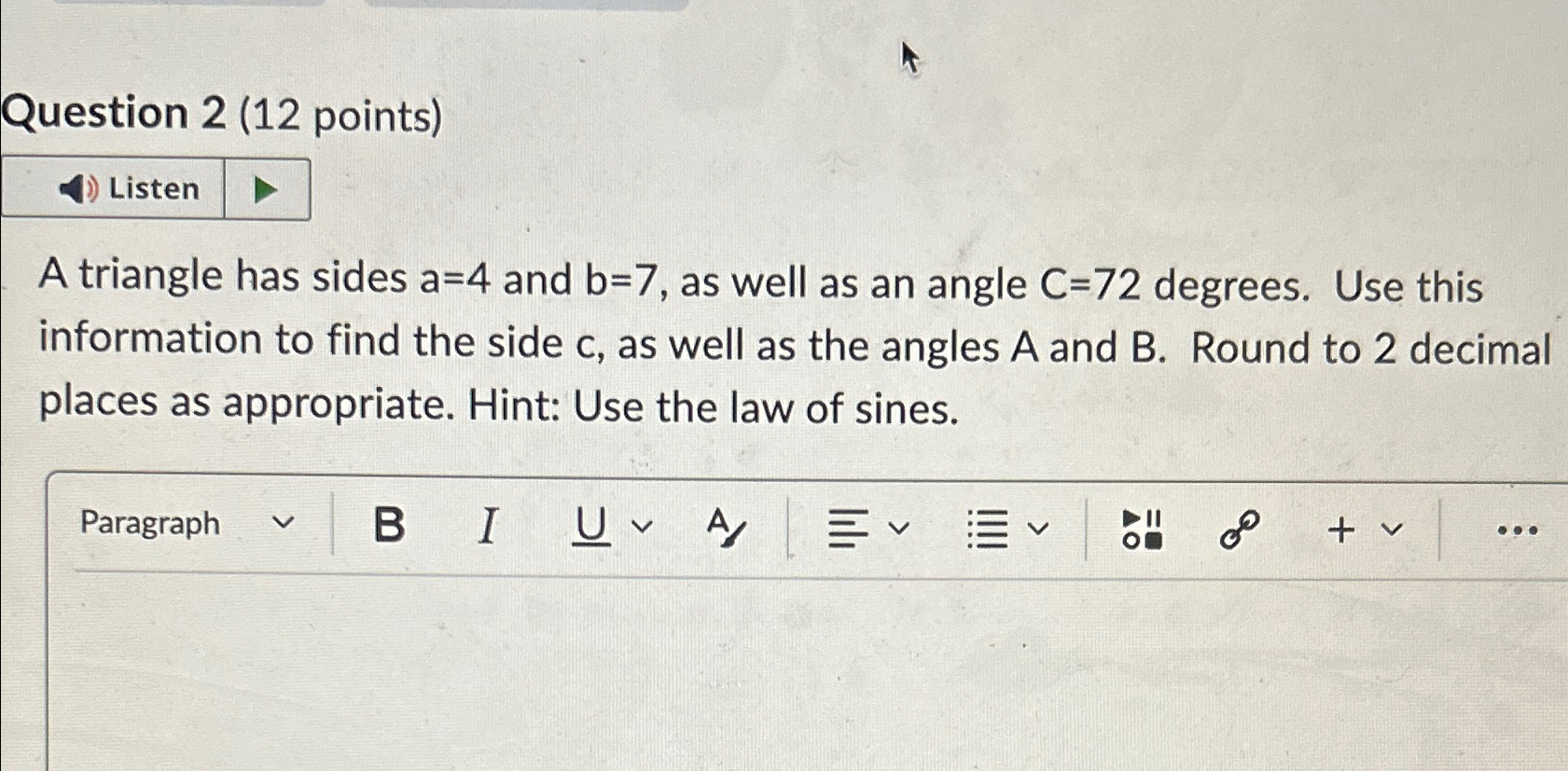 Solved Question 2 (12 ﻿points)ListenA triangle has sides a=4 | Chegg.com