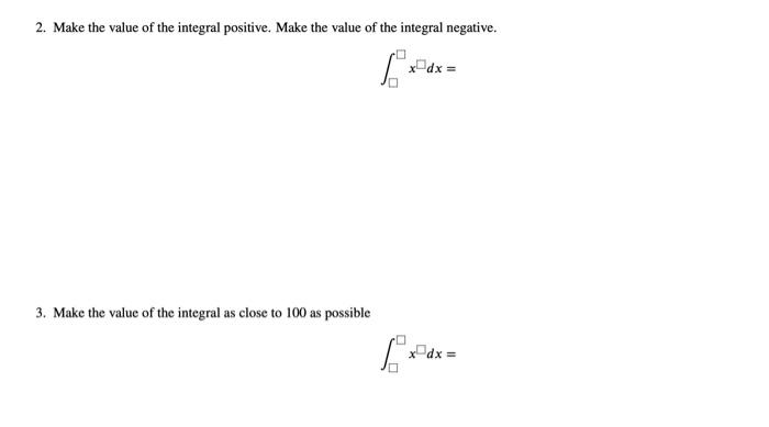 Solved 2. Make the value of the integral positive. Make the | Chegg.com