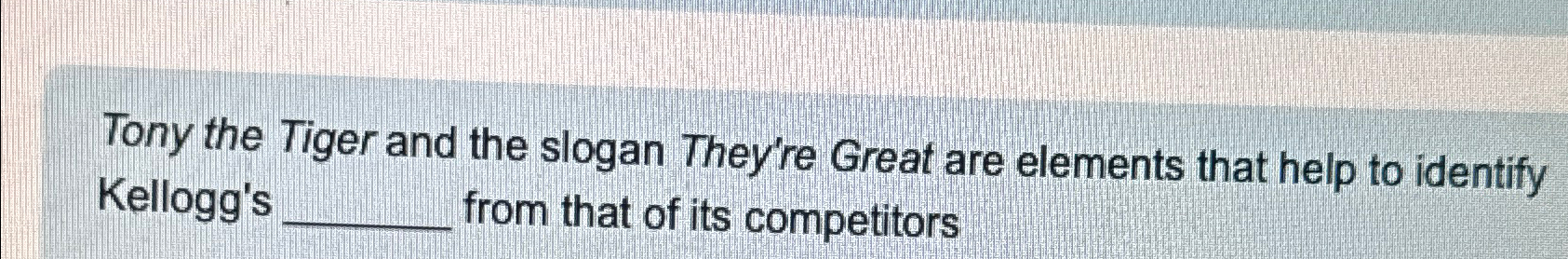 Solved Tony the Tiger and the slogan They're Great are | Chegg.com