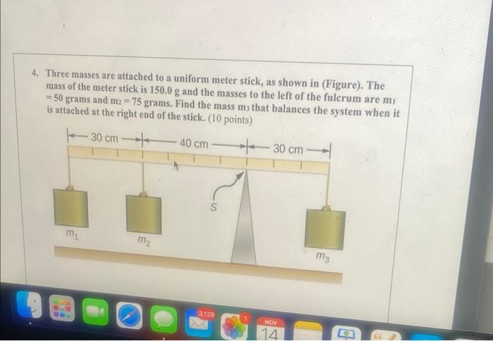 Solved 4. Three masses are attached to a uniform meter | Chegg.com