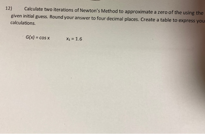 Solved 12 Calculate Two Iterations Of Newtons Method To