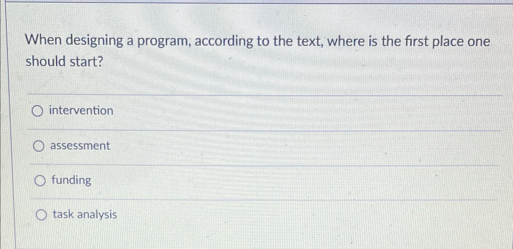 Solved When designing a program, according to the text, | Chegg.com