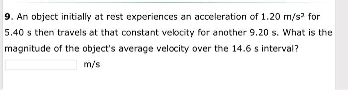 Solved 9. An object initially at rest experiences an | Chegg.com