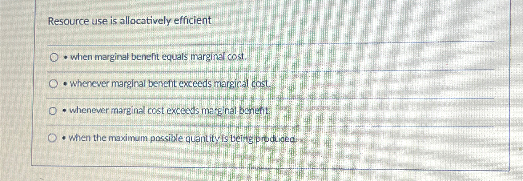 Solved Resource use is allocatively efficientwhen marginal | Chegg.com