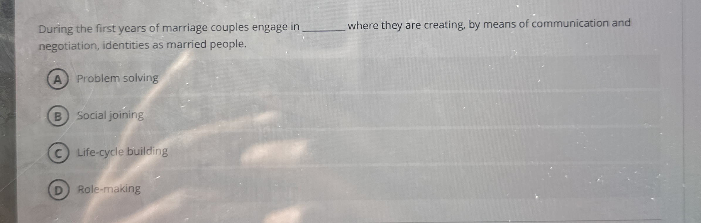 Solved During the first years of marriage couples engage in | Chegg.com