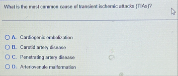 Solved What is the most common cause of transient ischemic | Chegg.com