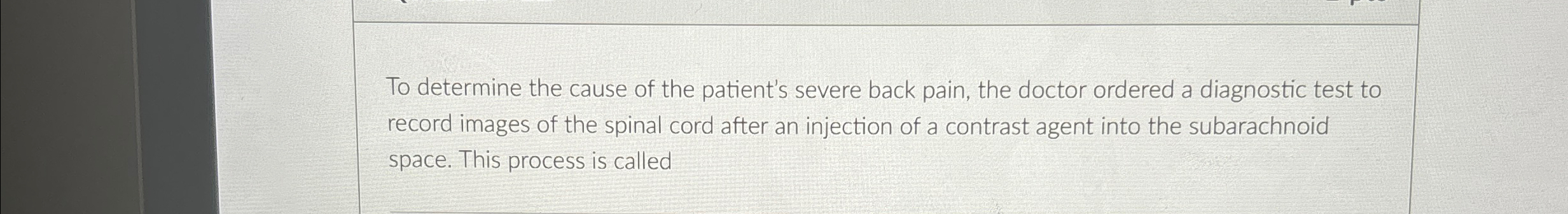 Solved To determine the cause of the patient's severe back | Chegg.com
