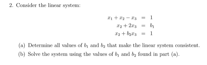 Solved 2. Consider the linear system: 1 1 + x2 - X3 X 2 + | Chegg.com