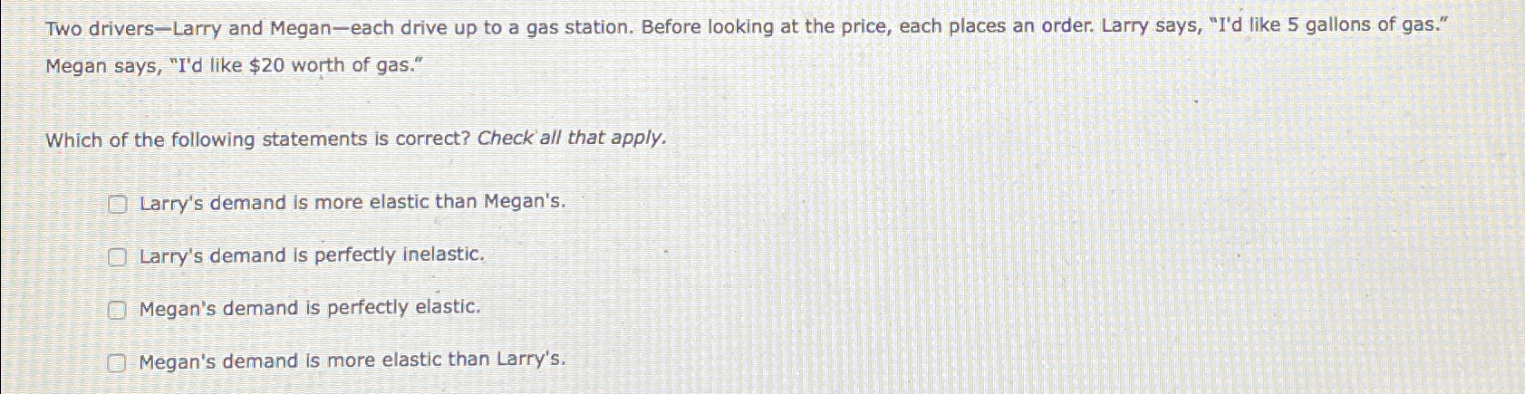 Solved Two drivers-Larry and Megan-each drive up to a gas | Chegg.com