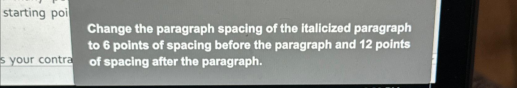 Solved starting poiChange the paragraph spacing of the | Chegg.com